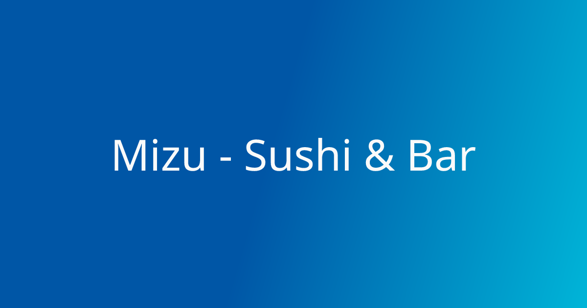 Best Japanese in Tulsa, OK | Mizu - Sushi & Bar | Order Online